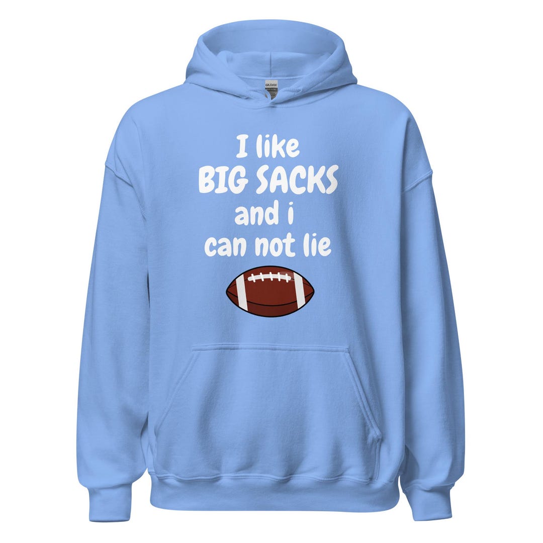 I Like Big Sacks and I Can Not Lie, Football Hoodie for Women, Funny ...