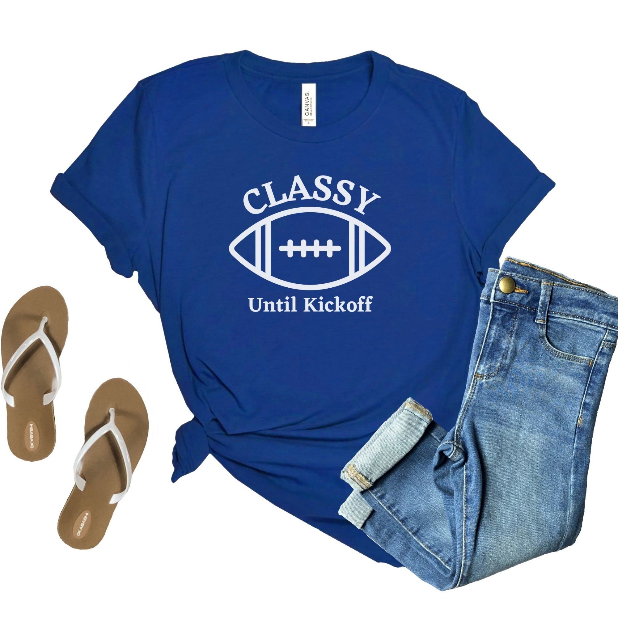 Classy Until Kickoff Shirt, Football Shirt for Women, Game Day T-shirt ...