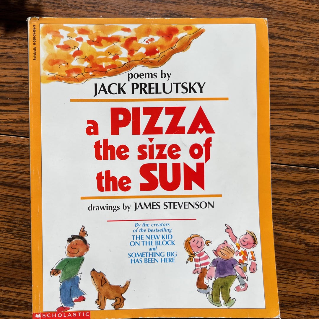 A Pizza the Size of the Sun - Jack Prelutsky Poetry - Poem Collection ...