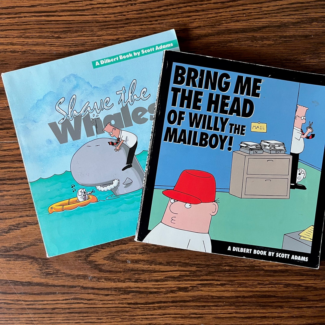 Dilbert Books Shave the Whales Bring Me the Head of Willy the Mailbox ...