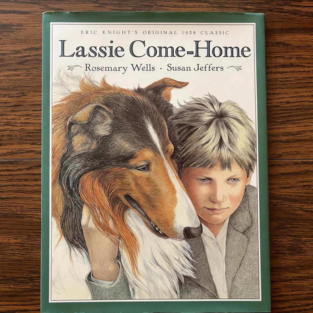 Lassie Come-home Rosemary Wells Eric Knight Susan Jeffers Picture Book ...