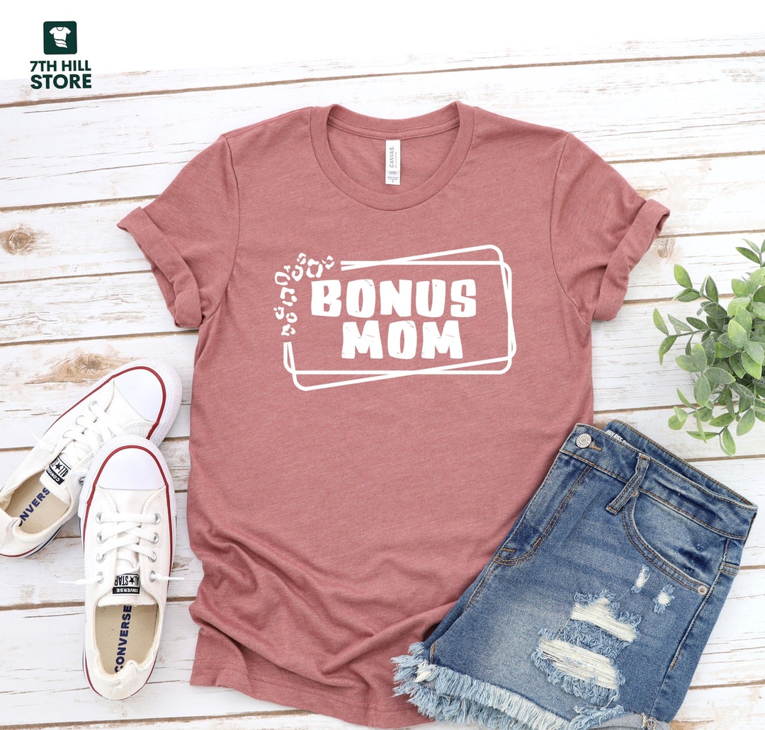 Bonus Mom Shirt, Bonus Mom Gift, Bonus Mom Tshirt, Stepmom Gift, Bonus ...