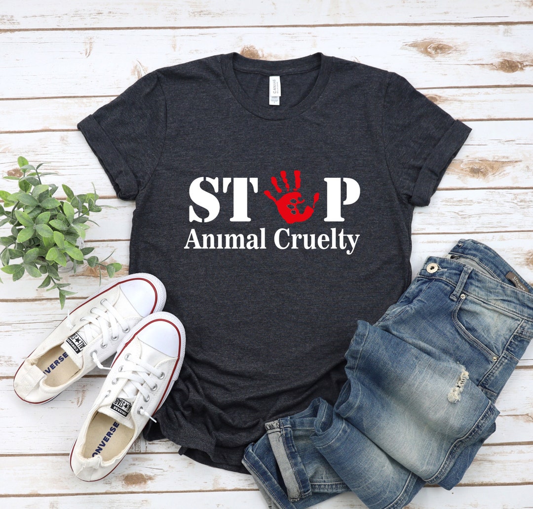 Stop Animal Cruelty Shirt, Animal Rights Tee, Animal Lovers T-shirt ...