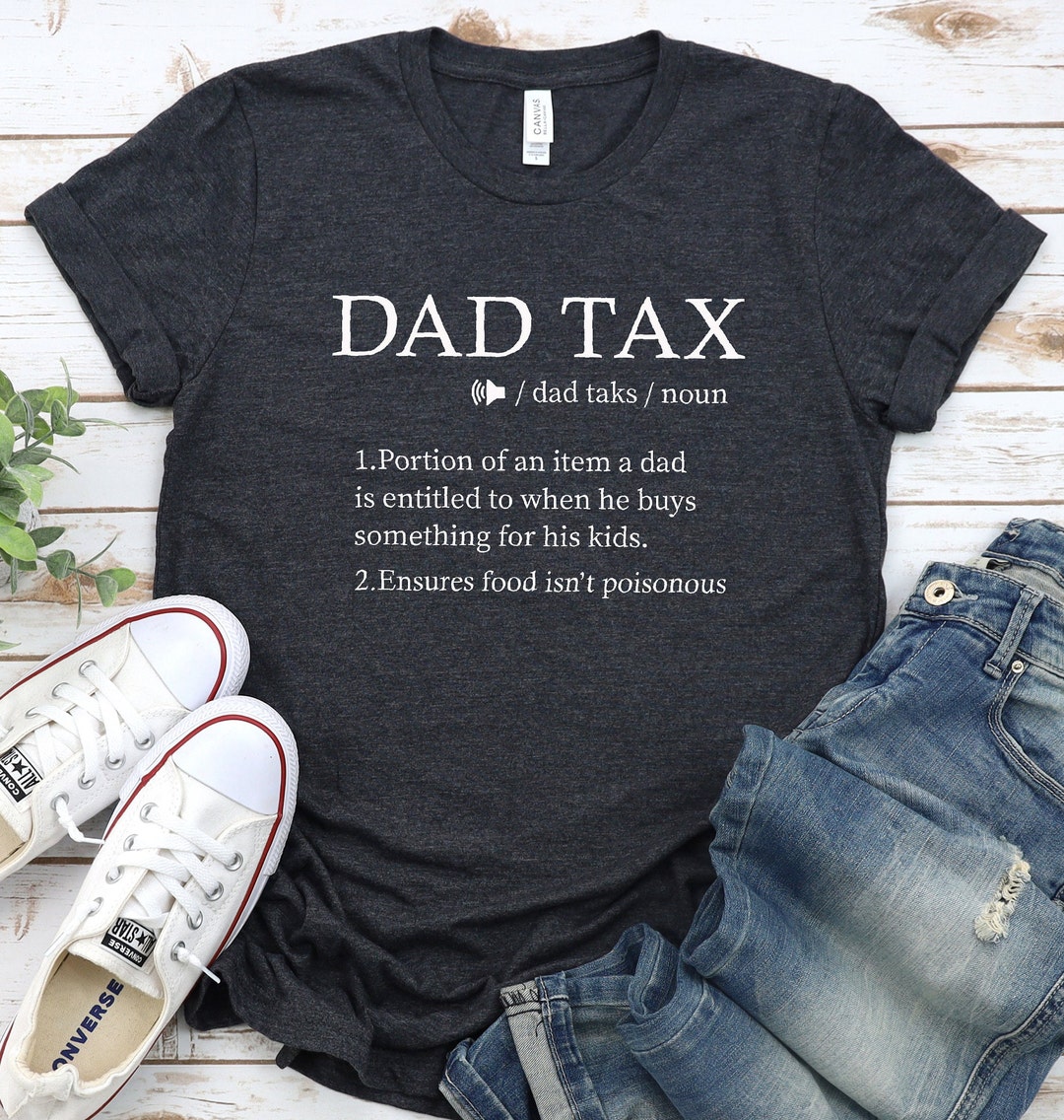 Dad Tax Shirt, Dad Definition Shirt, Shirt for New Dad, Father Gifts ...
