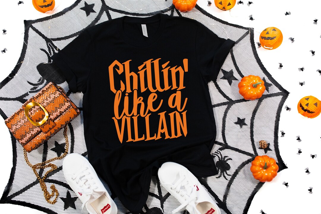 Chillin' Like A Villain, Halloween T-shirt, Spooky Season, Writing on ...
