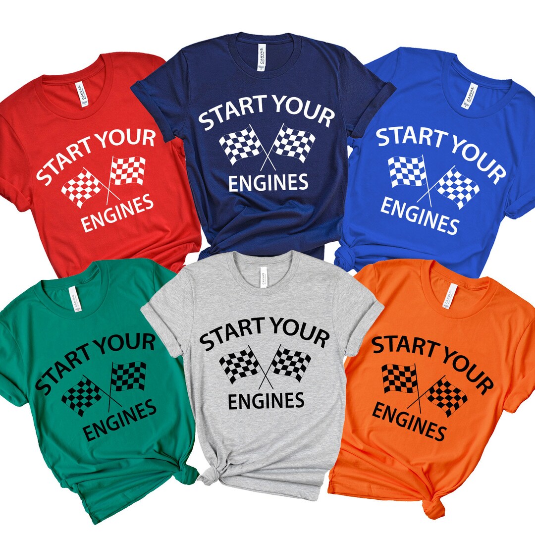 Start Your Engines, Car Races, Race Shirt, Car Racing Gifts, Birthday ...