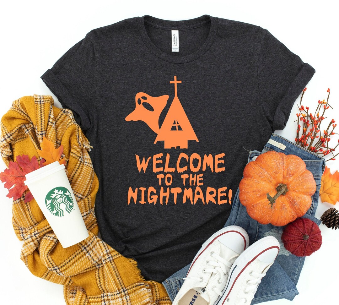 Welcome to the Nightmare T, Most Scary Shirt, Spooky Season, Horror T ...