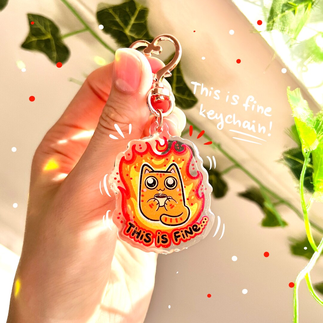 THIS IS FINE Acrylic Sparkly Keychain Glitter Keychain Cute Cat ...