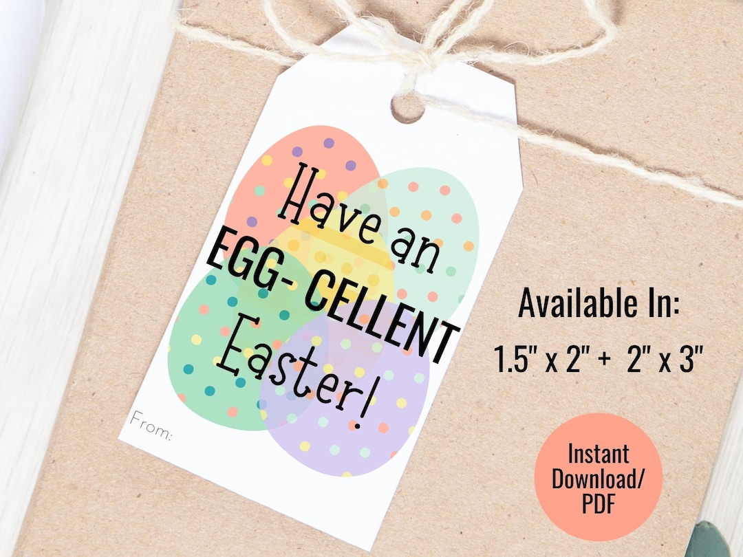Printable Easter Tags,have an Egg-cellent Easter, Printable Easter ...