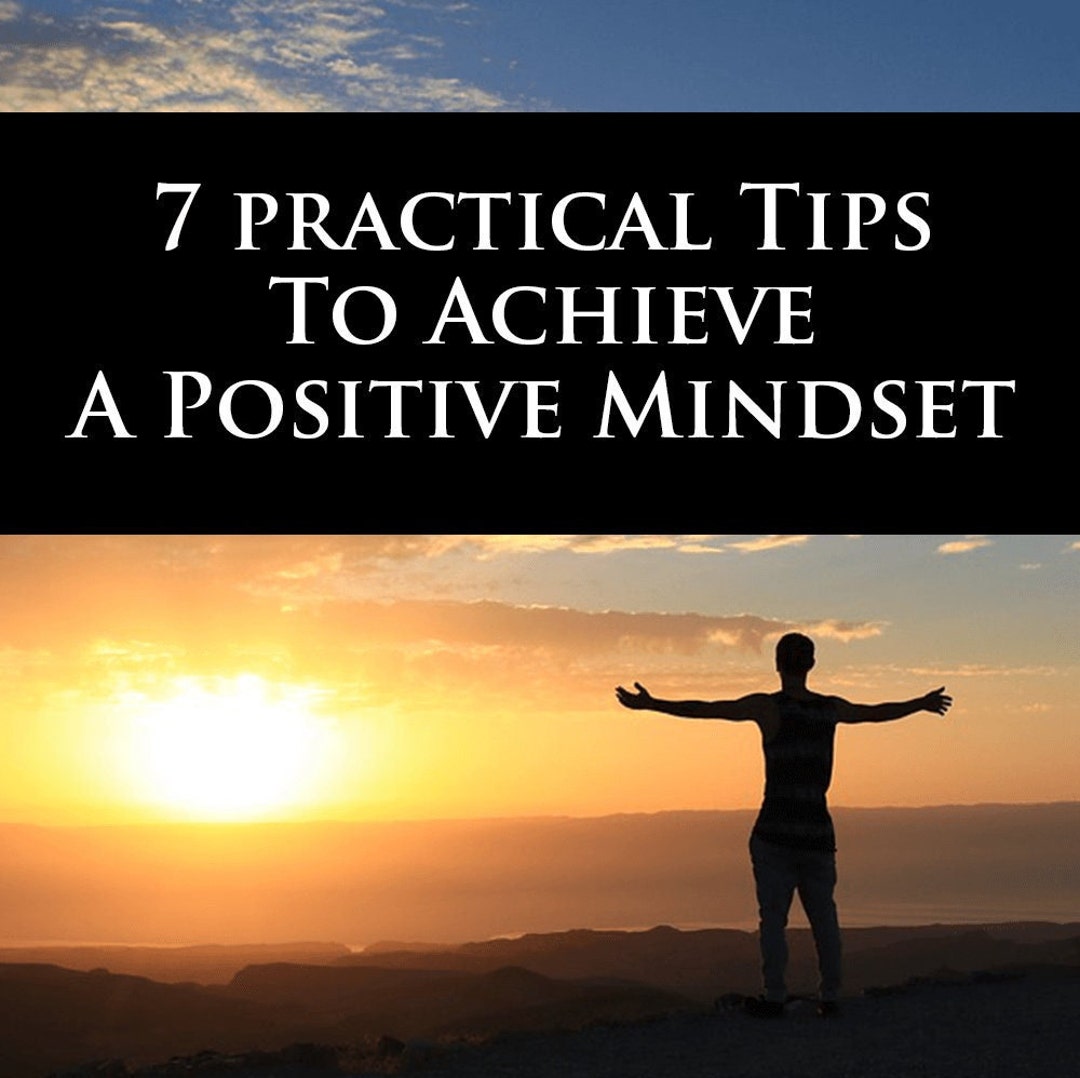 7 Practical Tips to Achieve A Positive Mindset - Etsy