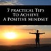 7 Practical Tips to Achieve A Positive Mindset - Etsy