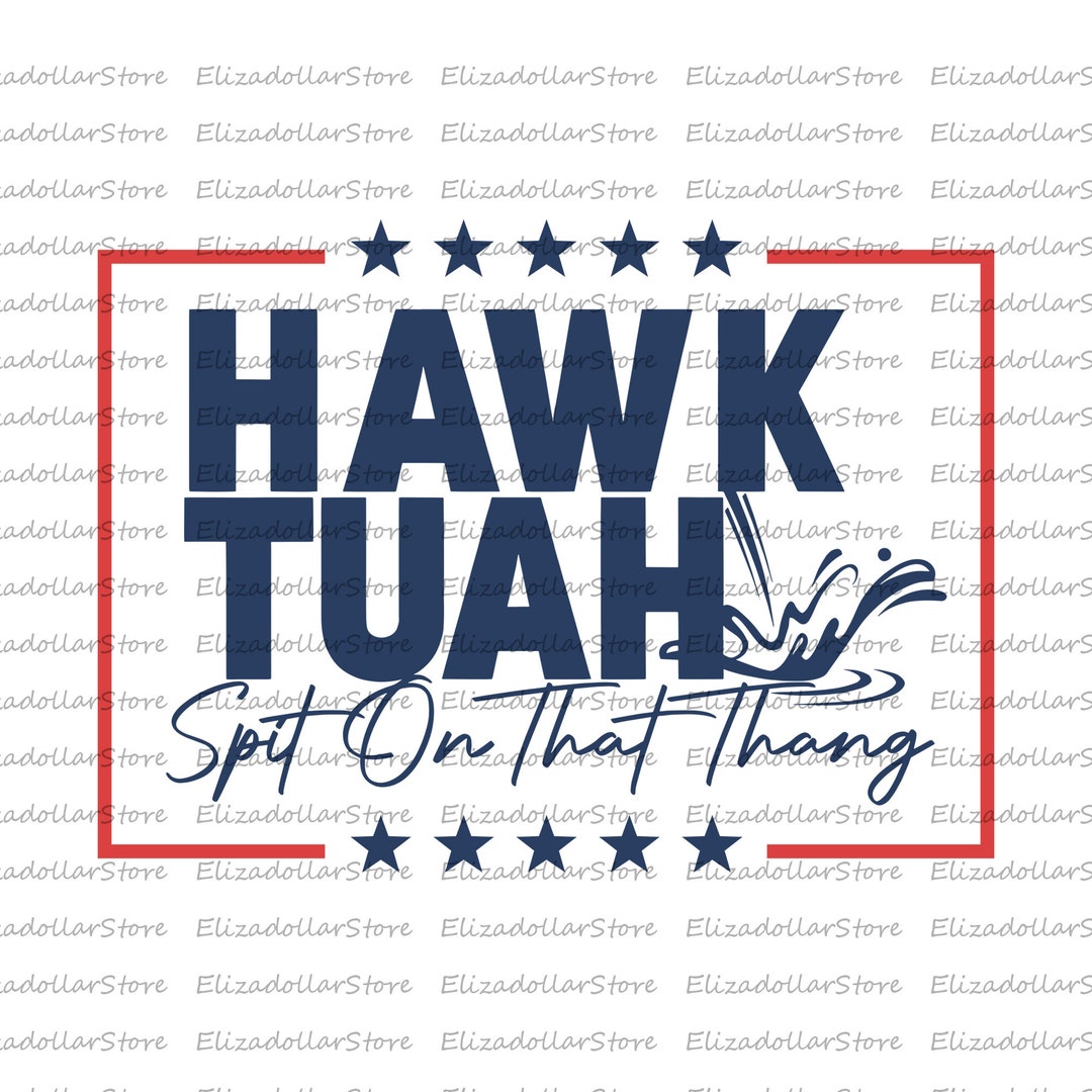 Hawk Tuah 24 Spit on That Thing SVG PNG, Hawk Tuah Girl, Hawk Tuah 24 ...
