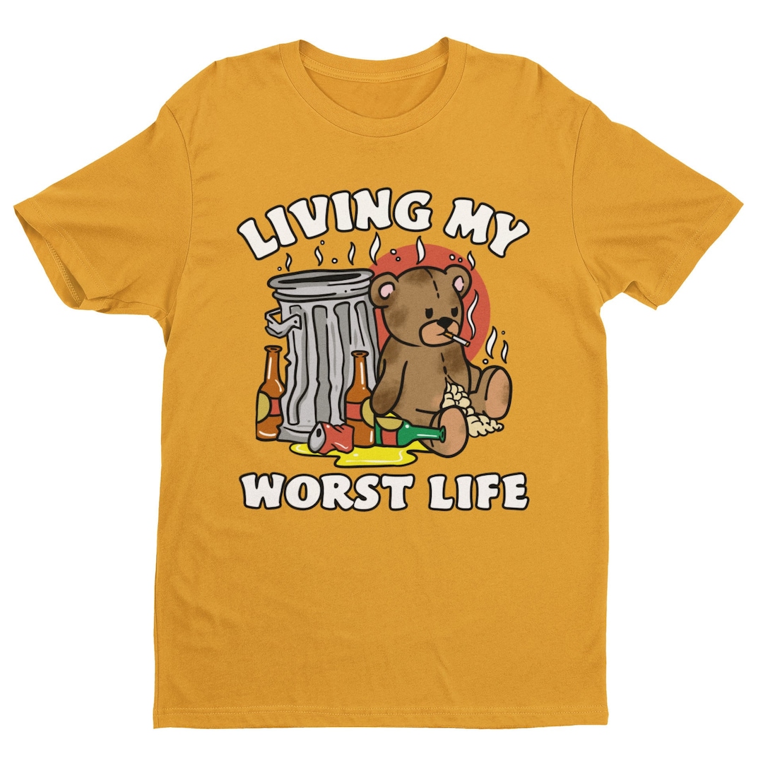 Living My Worst Life, Funny Shirt, Funny Graphic Tee, Cynical Quote ...