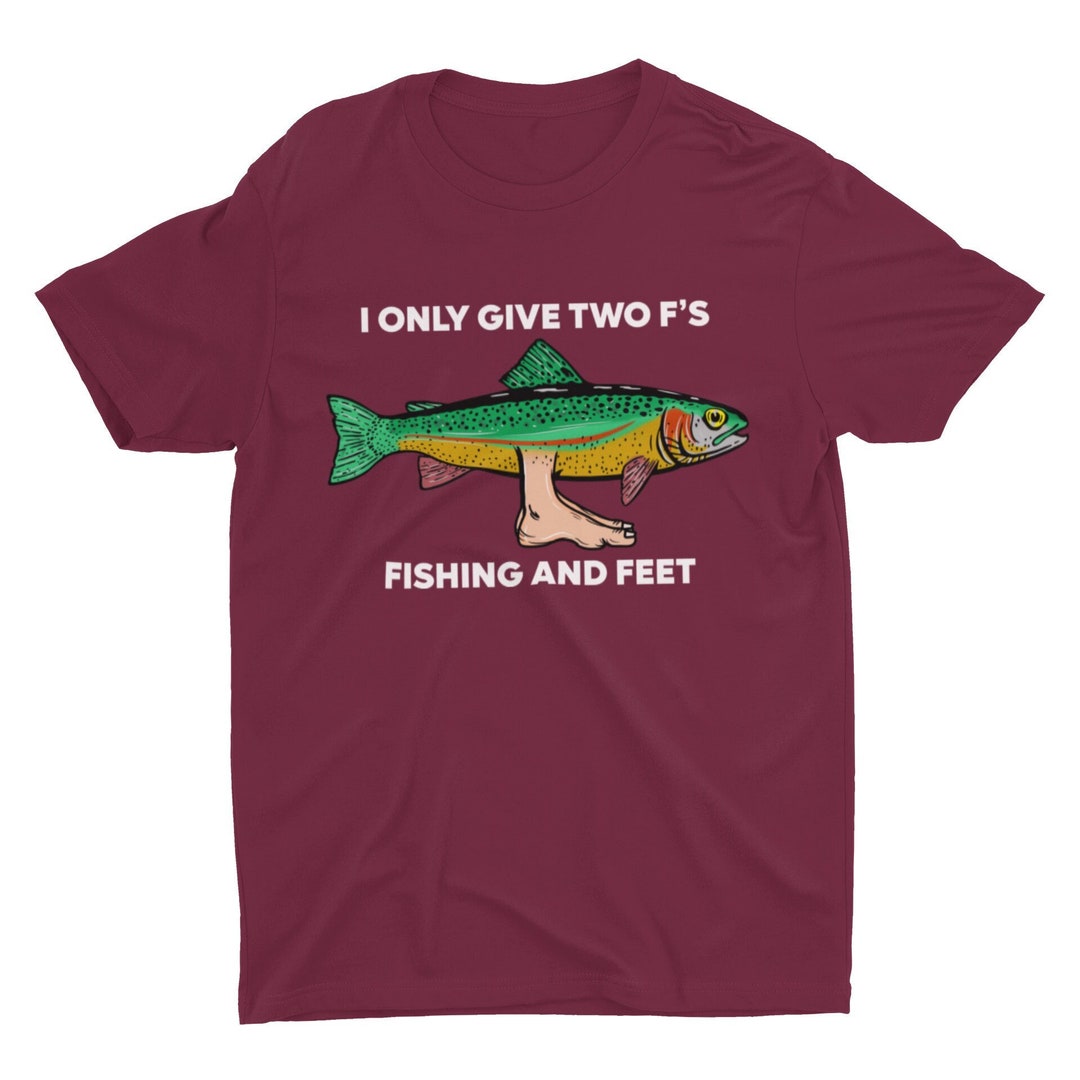 Solo me importan dos F la pesca y los pies, camiseta divertida, cita ...