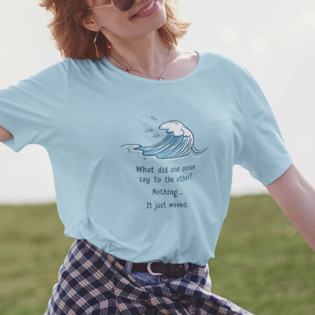 Summer Ocean Wave T-shirt, Funny Pun Tee, Funny Joke Shirt, Beach Bum ...
