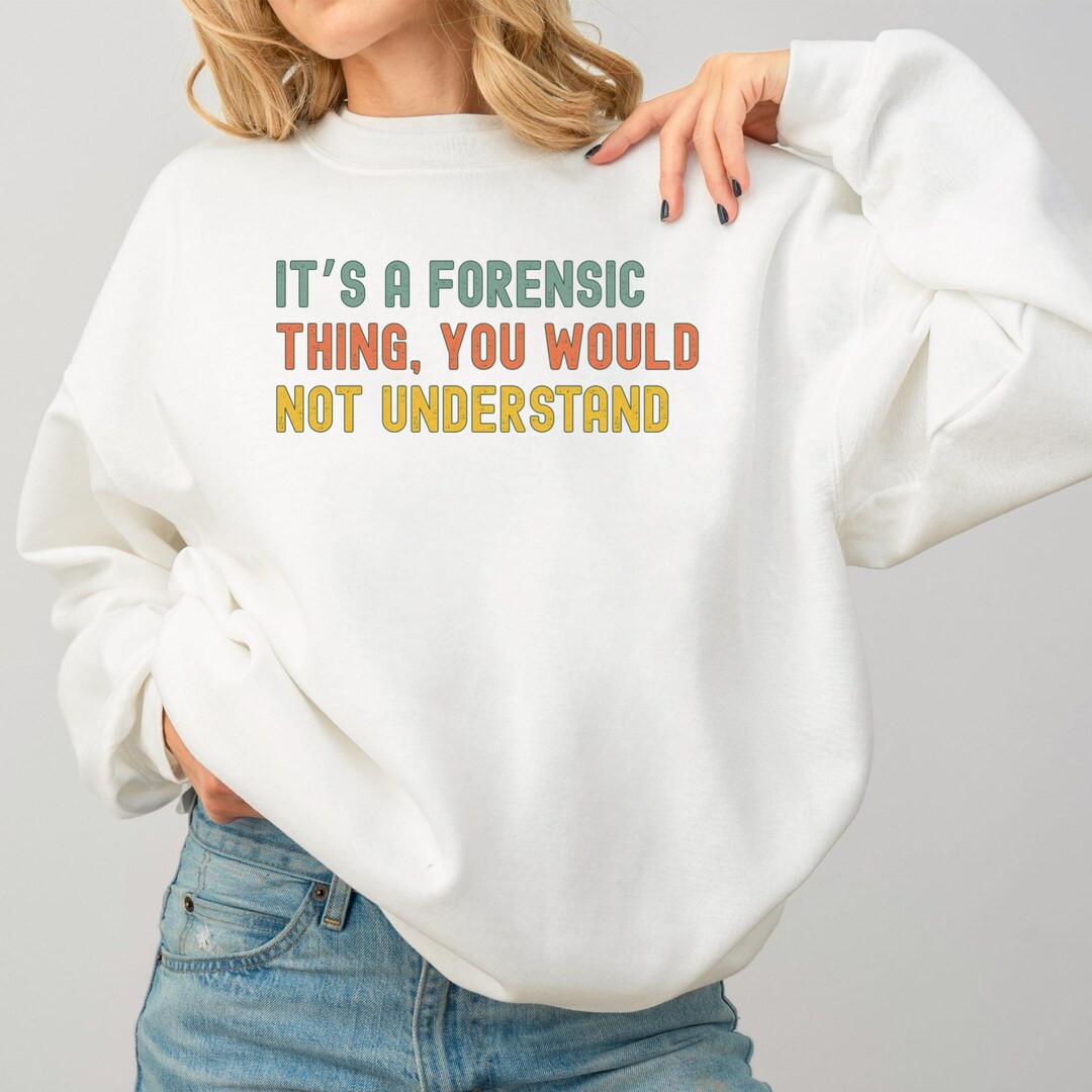 Funny Forensic Science Sweatshirt STEM Student Gift Lab Tech Crewneck ...