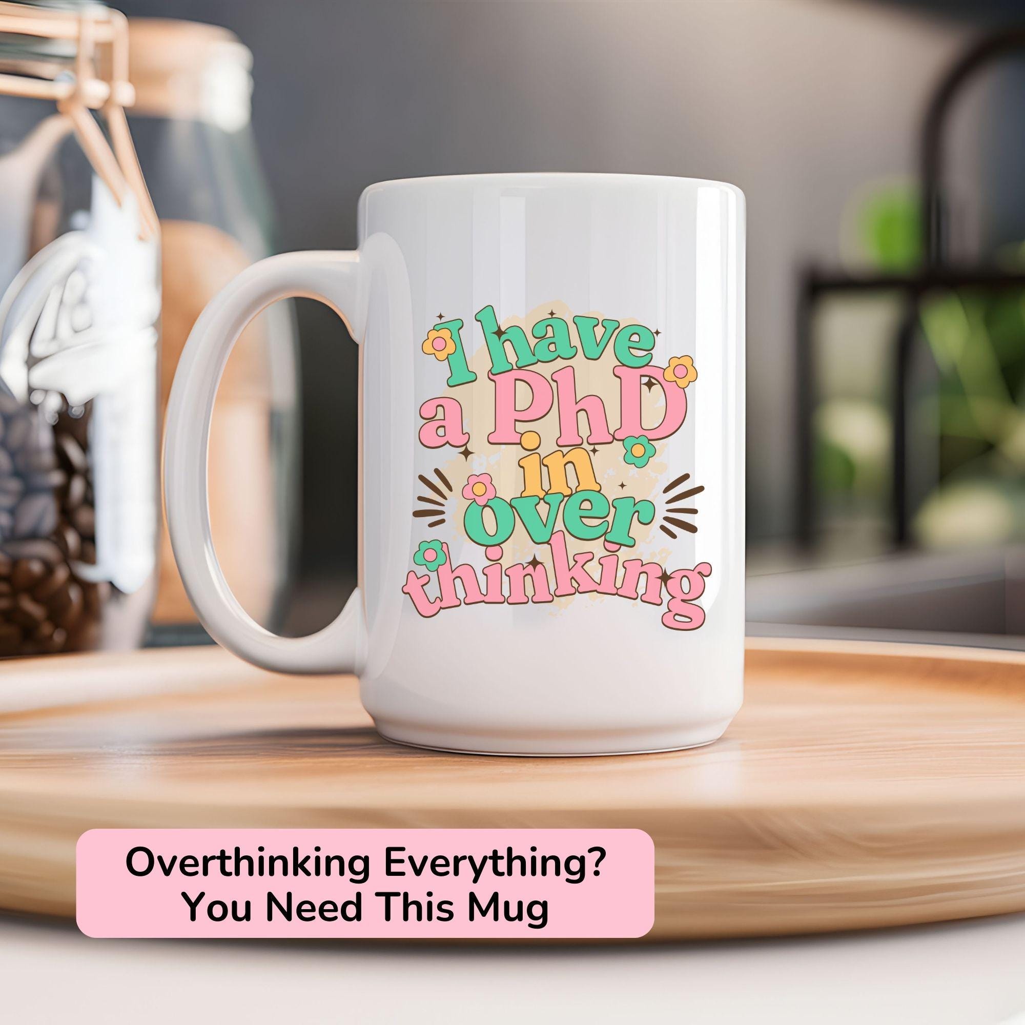 Funny Coffee Mug Overthinking Gift Phd Student Mental Health Anxiety ...