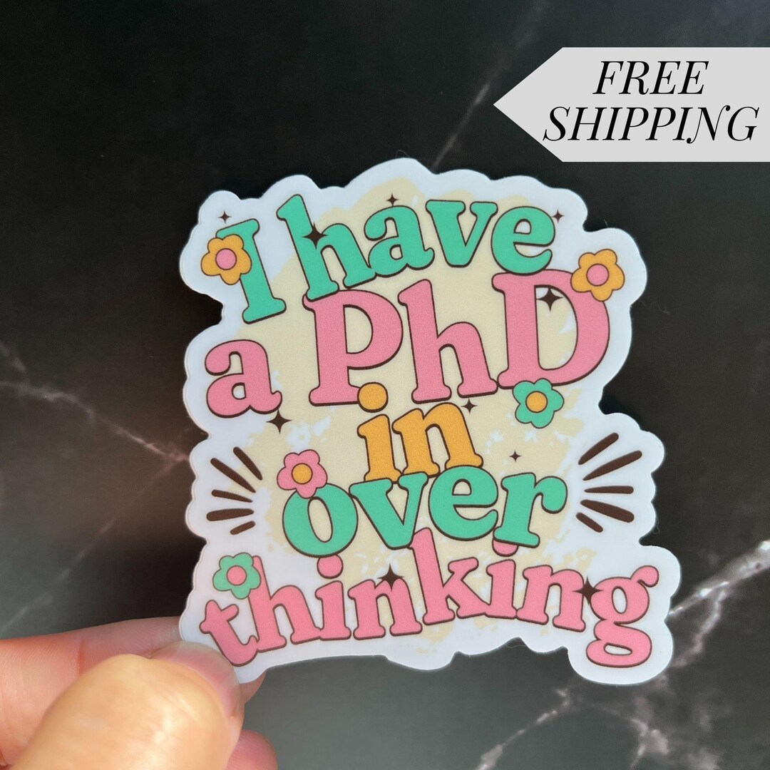 Phd Sticker Overthinking Humor Academic Gift Water Bottle Decal Mental ...
