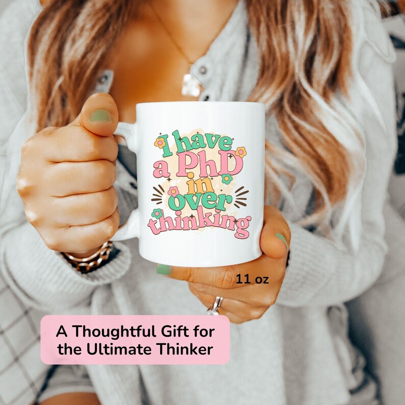 Funny Coffee Mug Overthinking Gift Phd Student Mental Health Anxiety ...