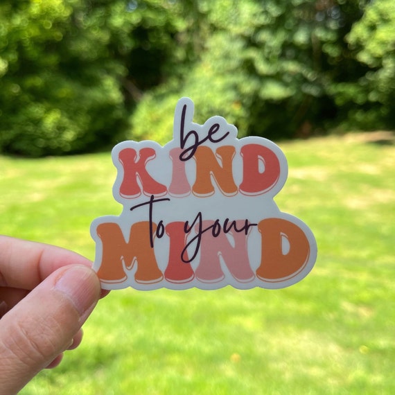 Mental Health Be Kind to Your Mind Sticker Laptop Sticker - Etsy
