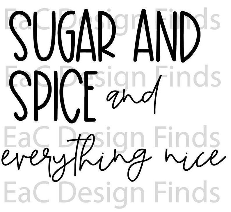 Sugar And Spice And Everything Nice Svg Etsy
