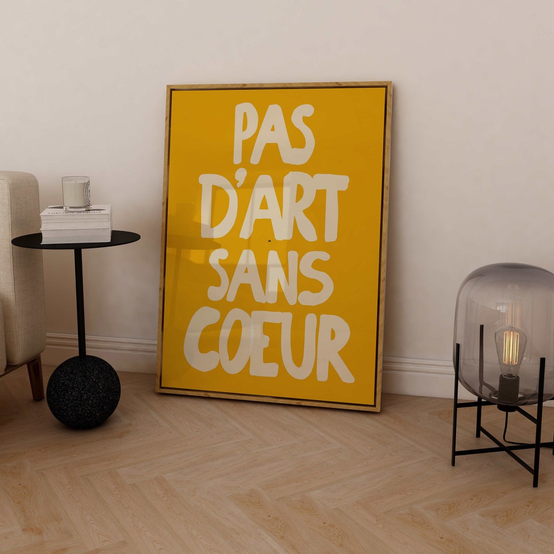 Yellow French Wall Art Print, Pas D'art Sans Coeur, No Art Without ...
