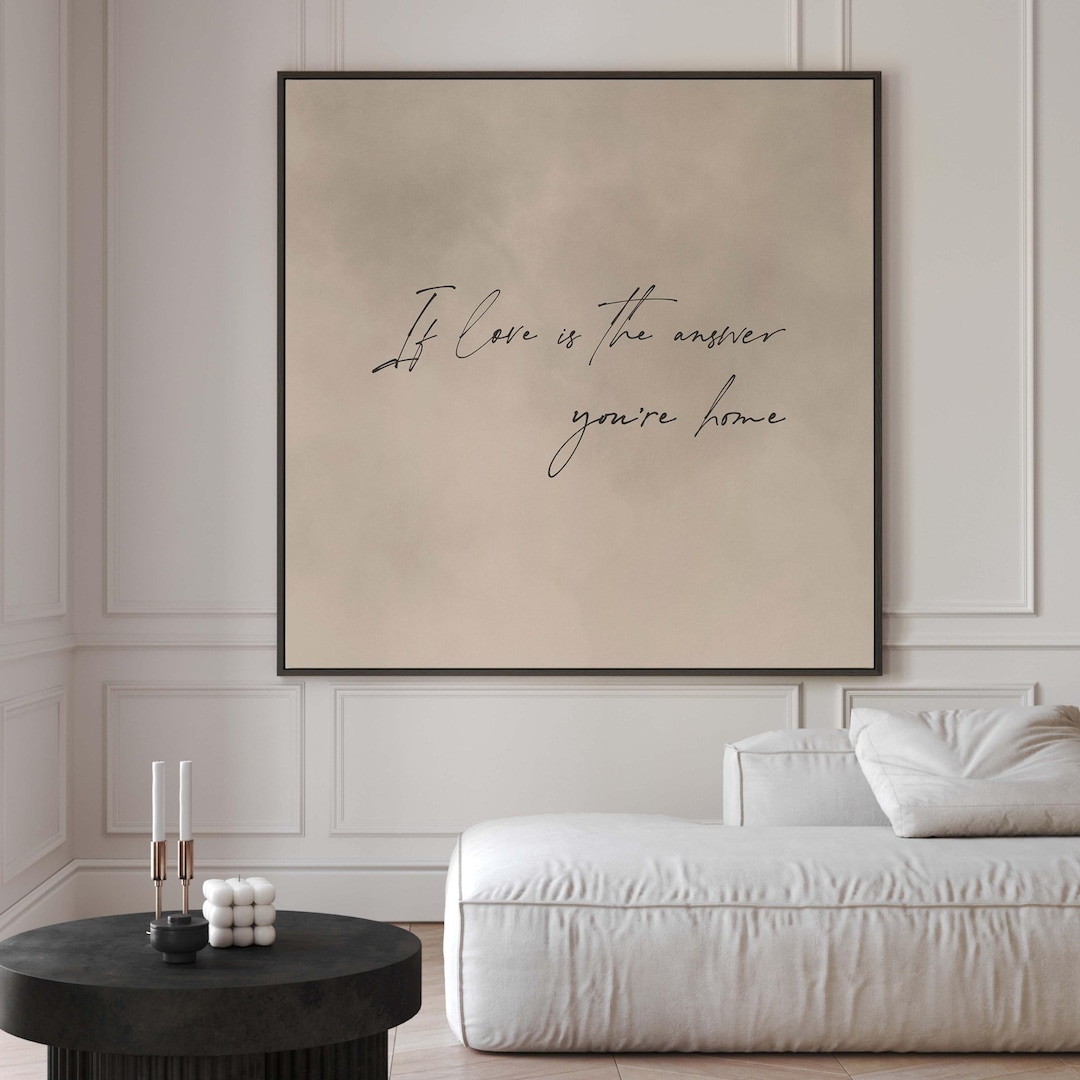 Neutral Minimalist Canvas Wall Art, If Love is the Answer You're Home ...