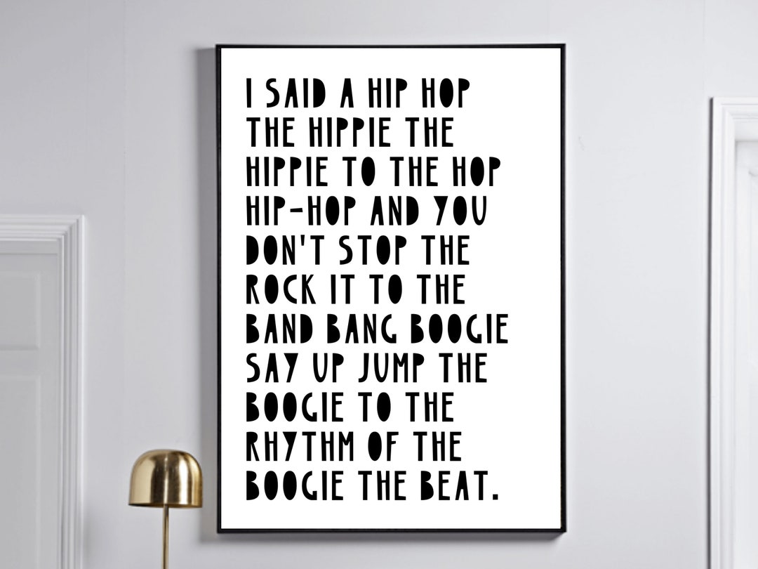 I Said A Hip Hop Rappers Delight Print DIGITAL DOWNLOAD Rap Lyrics Wall ...