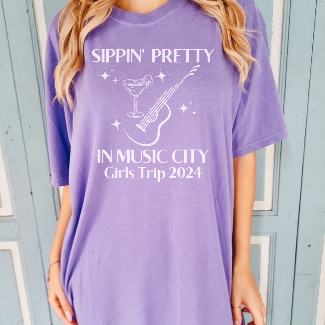 Sippin Pretty in Music City Girls Trip 2024 Comfort Colors - Etsy