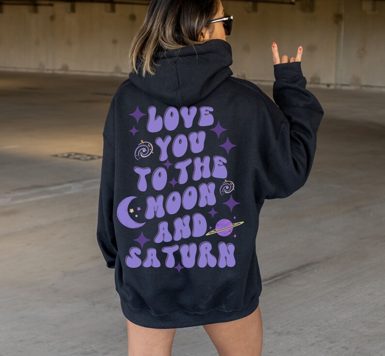 Love You to the Moon and to Saturn Hoodie Inspired Sweaters - Etsy