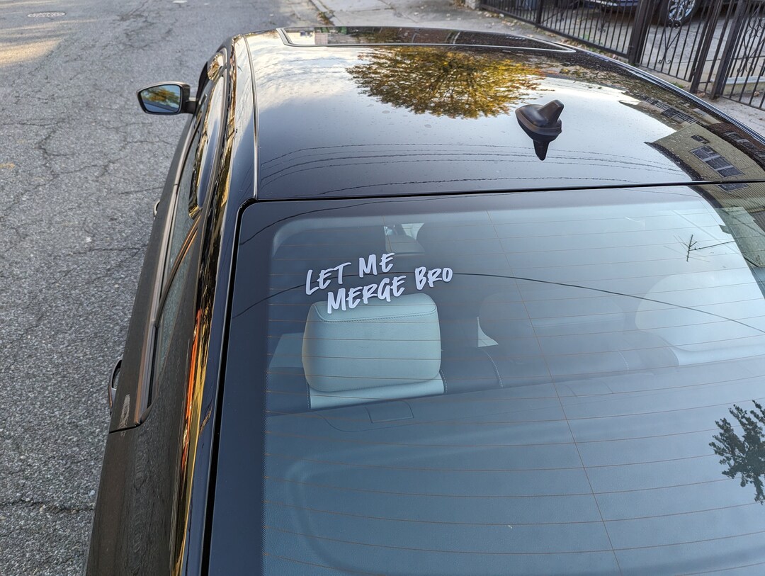 Let Me Merge Bro Decal, Snarky Decal, Adult Stickers, Funny Decal ...