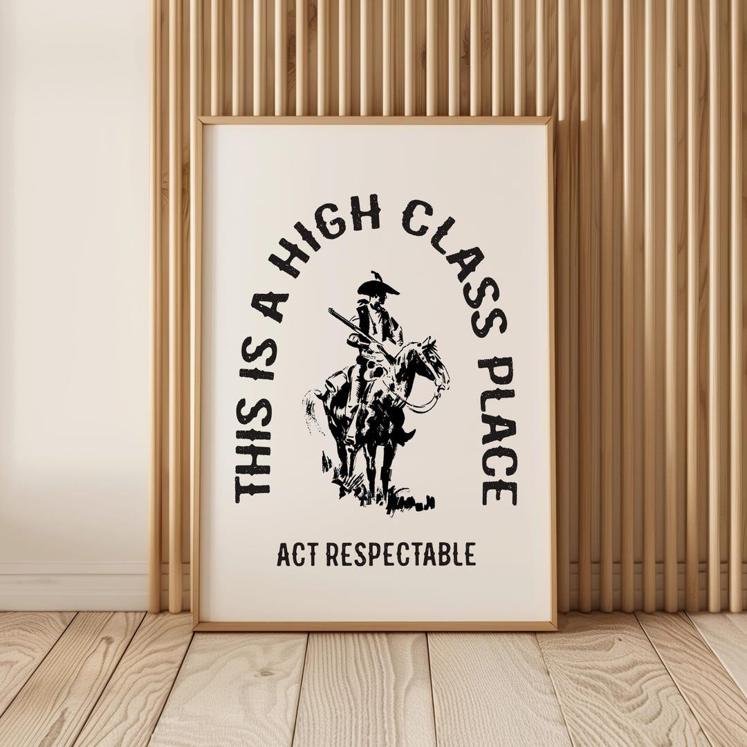 Cowboy Quote Western This is A High Class Place Act Respectable SVG PNG ...