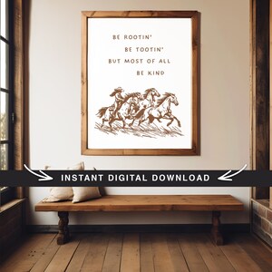 Cowboy Cowgirl Quote Western Wall Art Be Rootin' Be Tootin' Be Kind ...