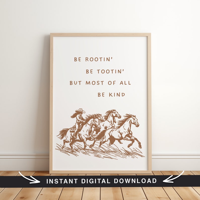 Cowboy Cowgirl Quote Western Wall Art Be Rootin' Be Tootin' Be Kind ...