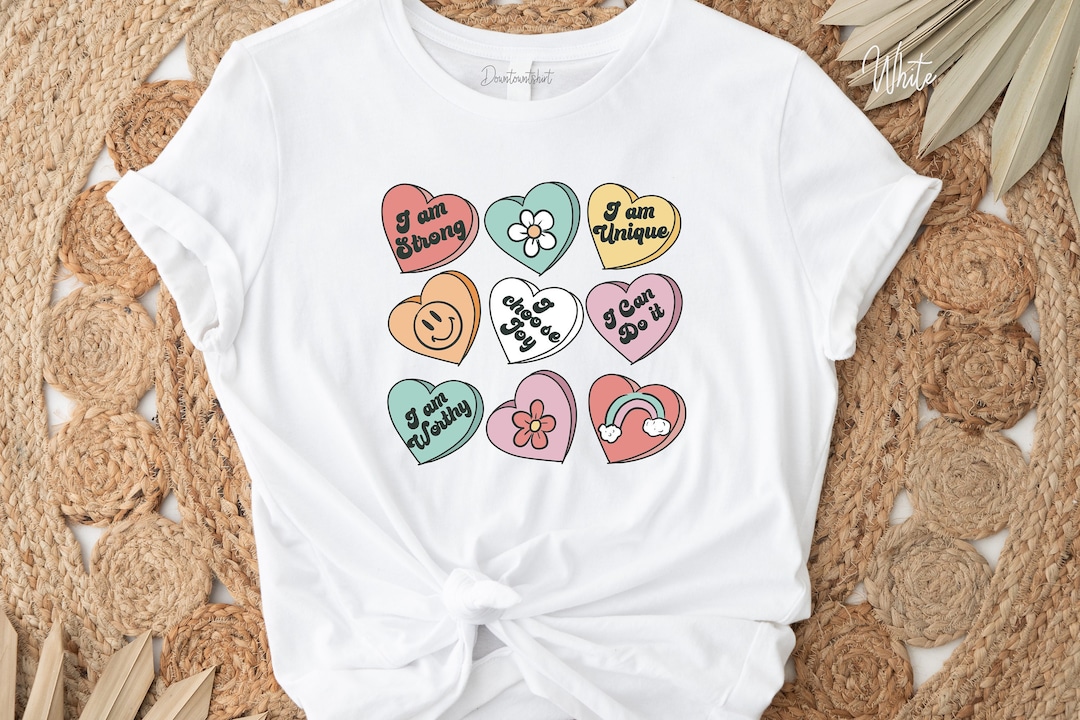 Positive Affirmations Shirt, Candy Heart Tshirt, Valentines Day Tee ...