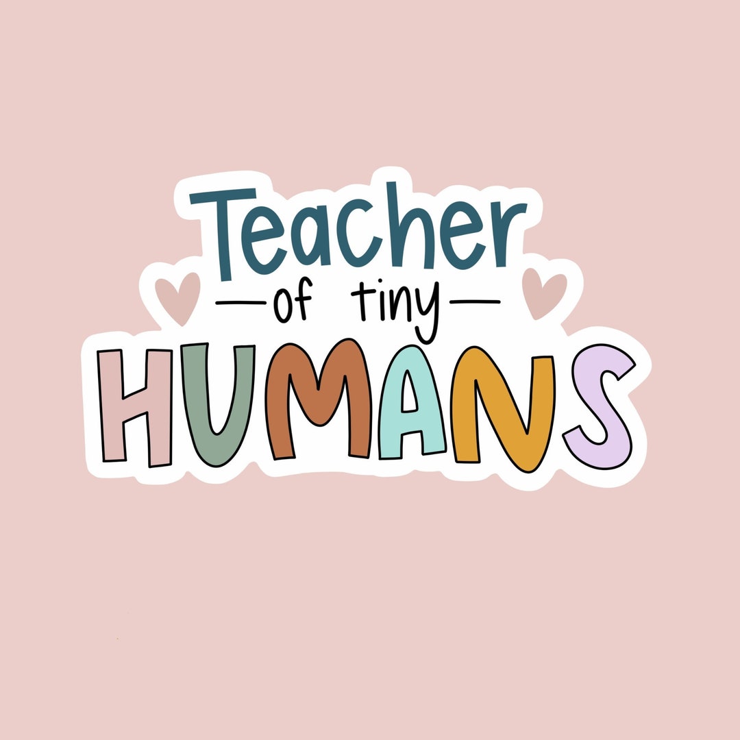 Teacher of Tiny Humans Sticker | Matte Waterproof Sticker | Laptop ...
