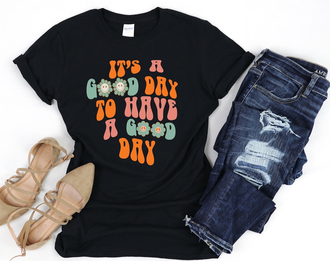 It's A Good Day to Have A Good Day Shirt Mental Health - Etsy