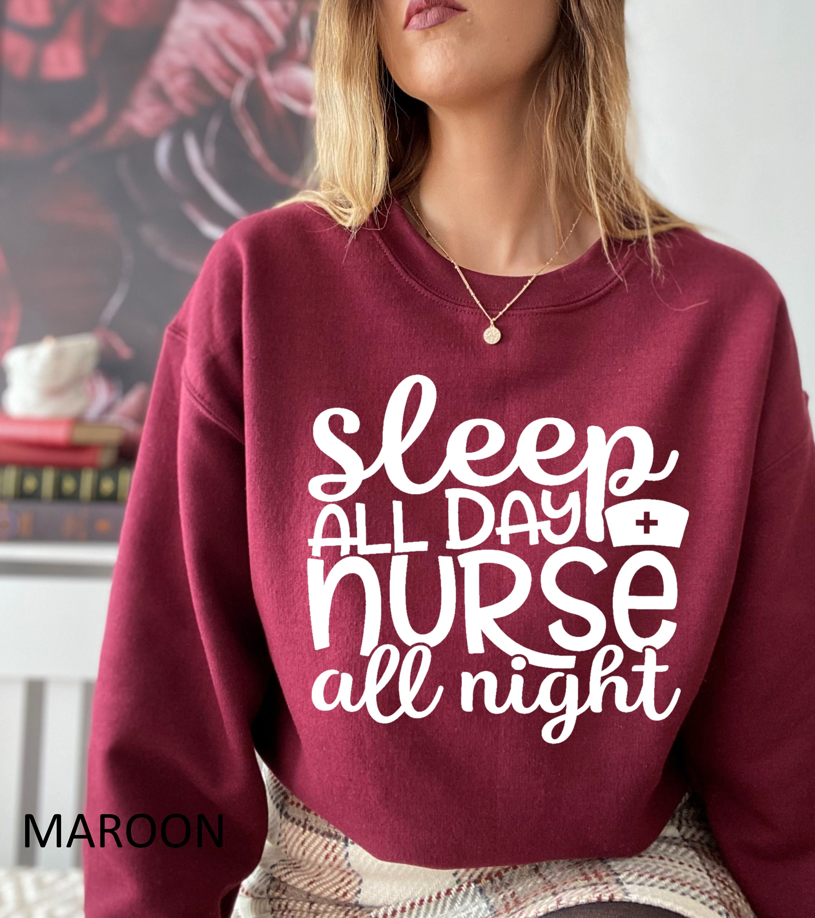 Sleep All Day Nurse All Night Sweatshirt, Healthcare Workers Sweatshirt ...