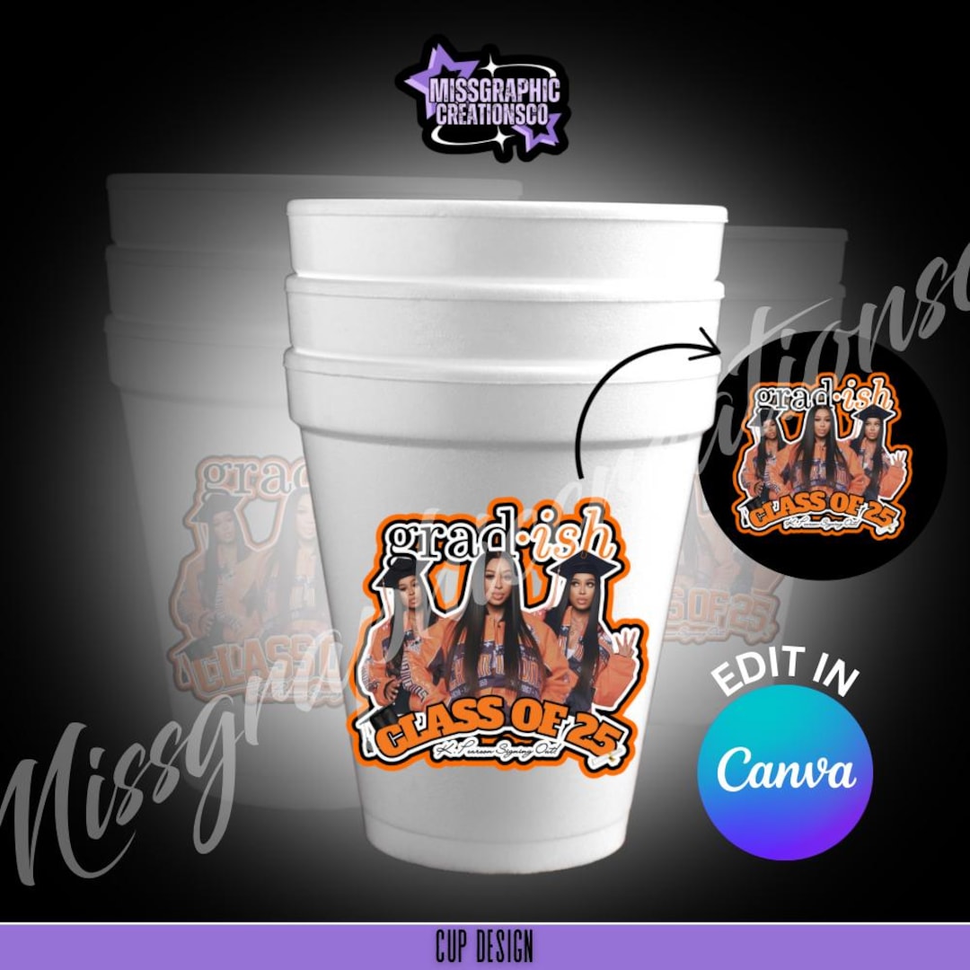 Custom 'grad-ish' Cup Design: Styrofoam Cup Canva Template (digital ...