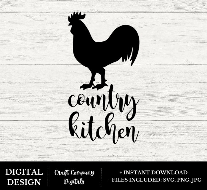 Country Kitchen SVG PNG JPG, Rooster Svg, Kitchen Sign Svg, Charcuterie ...