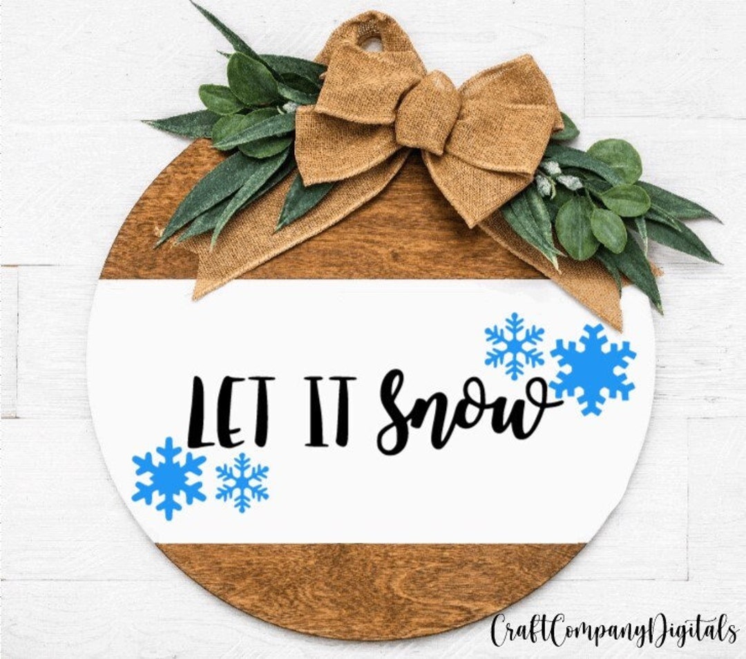 Let It Snow Sign Svg Greeting Svg Home Decor Svg Snowflake - Etsy