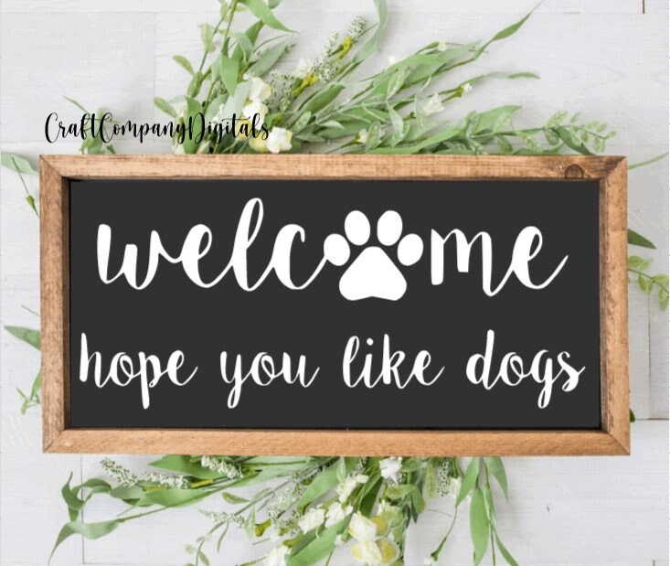 Welcome Hope You Like Dogs SVG PNG JPG, Dog Sign Svg, Dog Door Sign ...