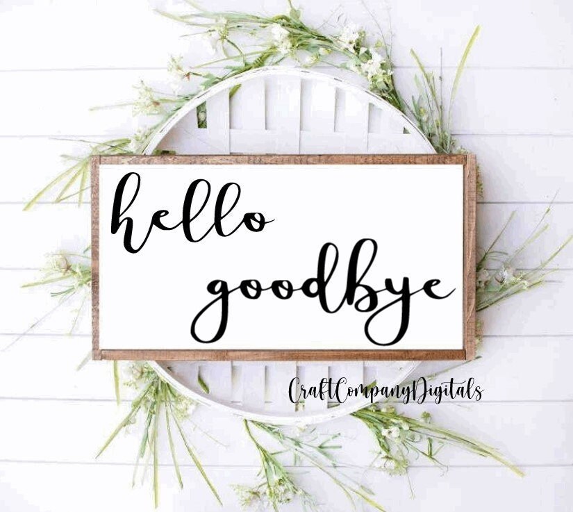 Hello Goodbye SVG PNG JPG, Welcome Svg, Greeting Svg, Door Hanger Svg ...