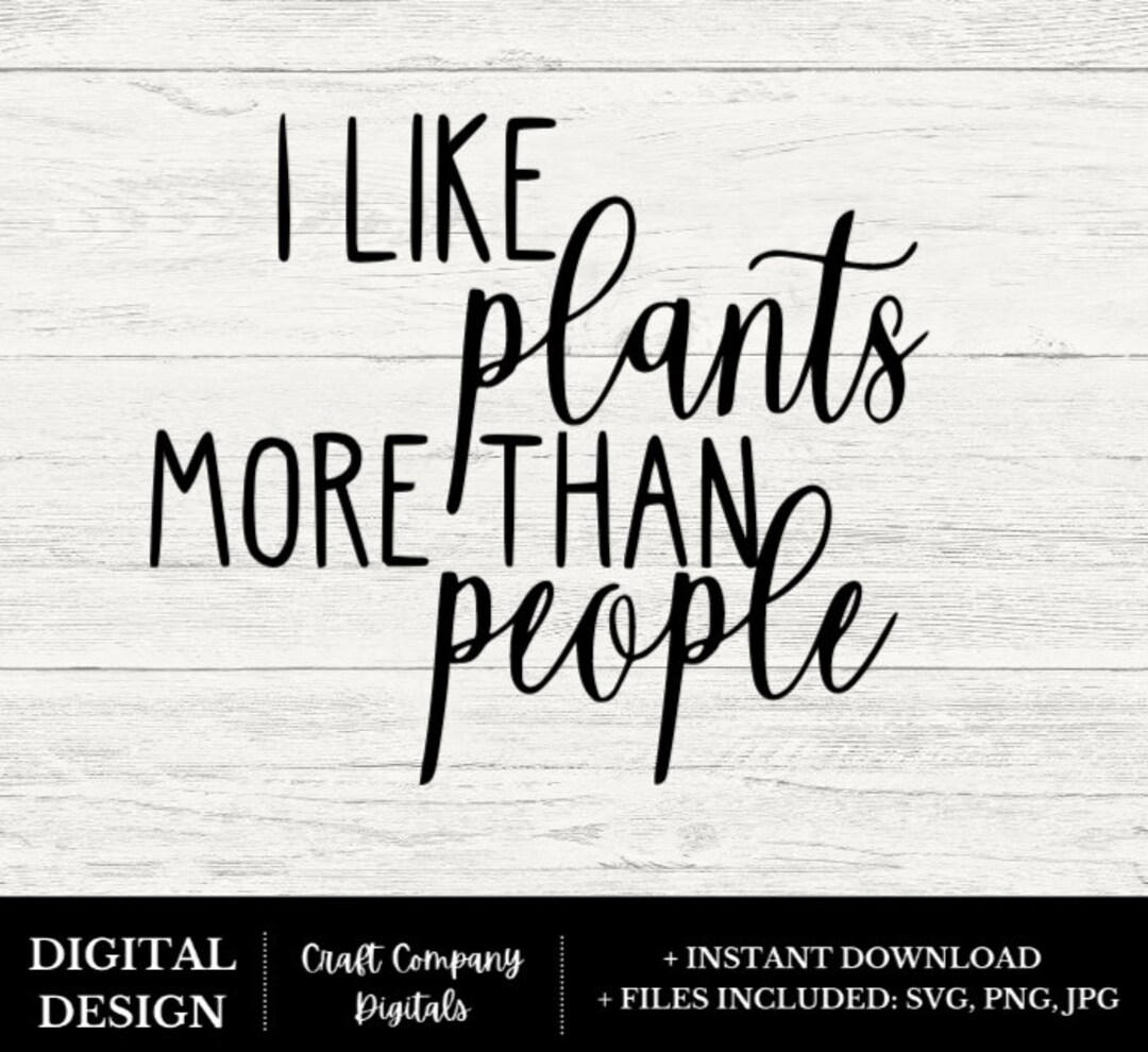 I Like Plants More Than People SVG PNG JPG, Plant Svg, Succulent Svg ...