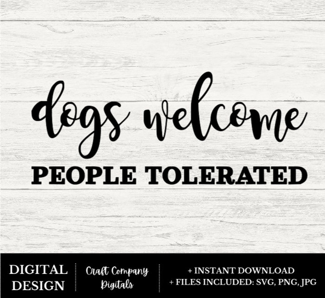 Buy Dogs Welcome People Tolerated SVG PNG JPG, Dog Sign Svg, Dog Door ...