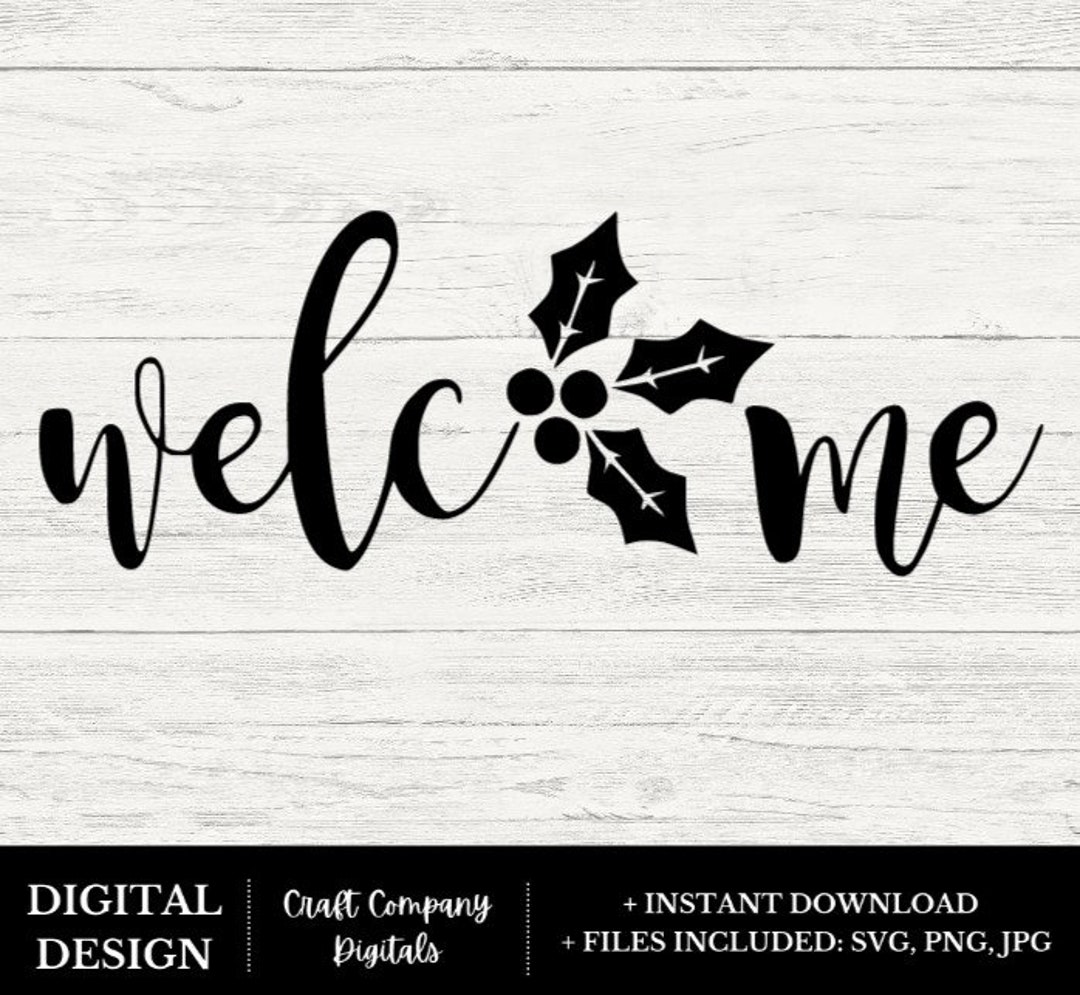 Welcome Holly Sign Svg, Greeting Svg, Home Decor Svg, Holly Svg, Round ...