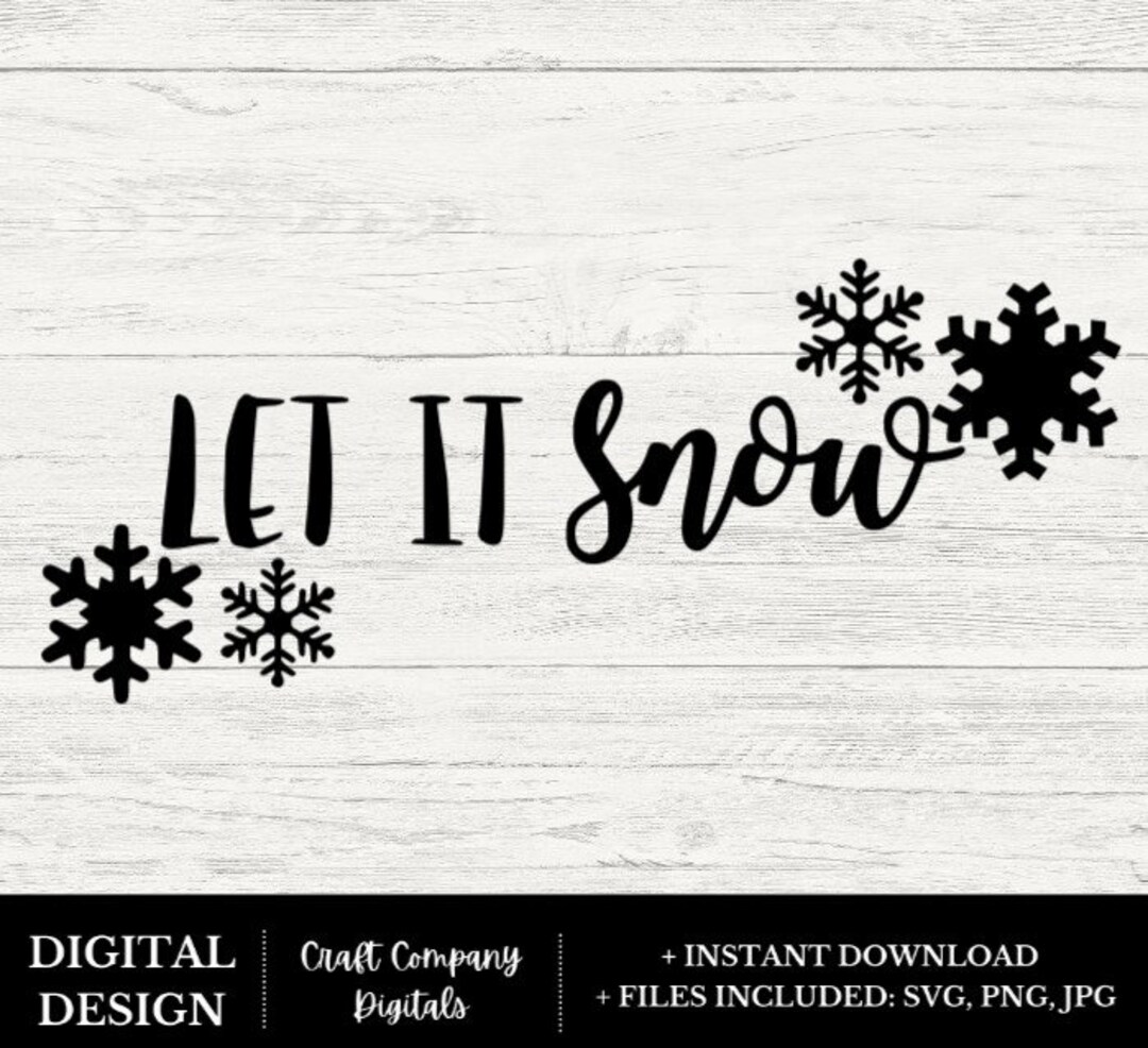 Let It Snow Sign Svg Greeting Svg Home Decor Svg Snowflake - Etsy