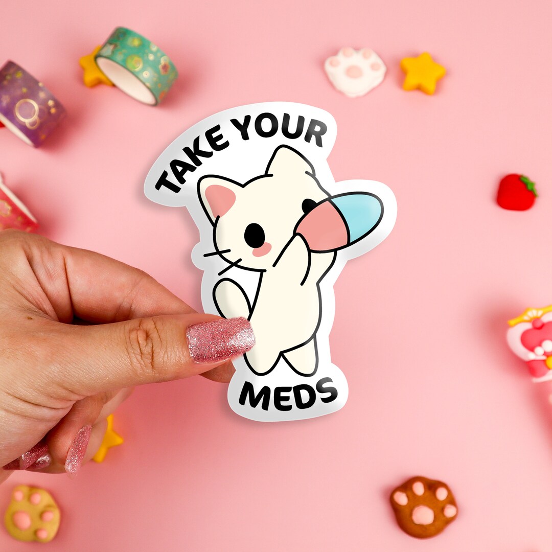 Take Your Meds Matte Vinyl Sticker, Water Bottle Sticker, Car Decal ...