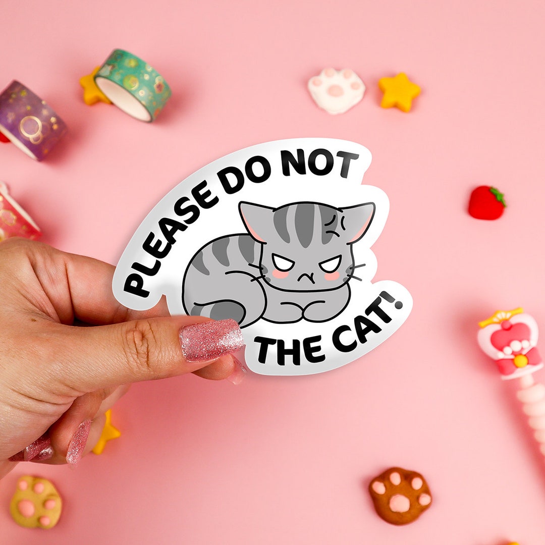 Please Do Not the Cat Glossy Vinyl Sticker, Water Bottle Sticker, Car ...