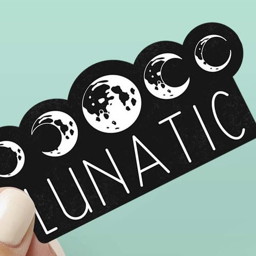 Lunatic Moon Phases Funny Moon Decal Glossy Sticker for - Etsy